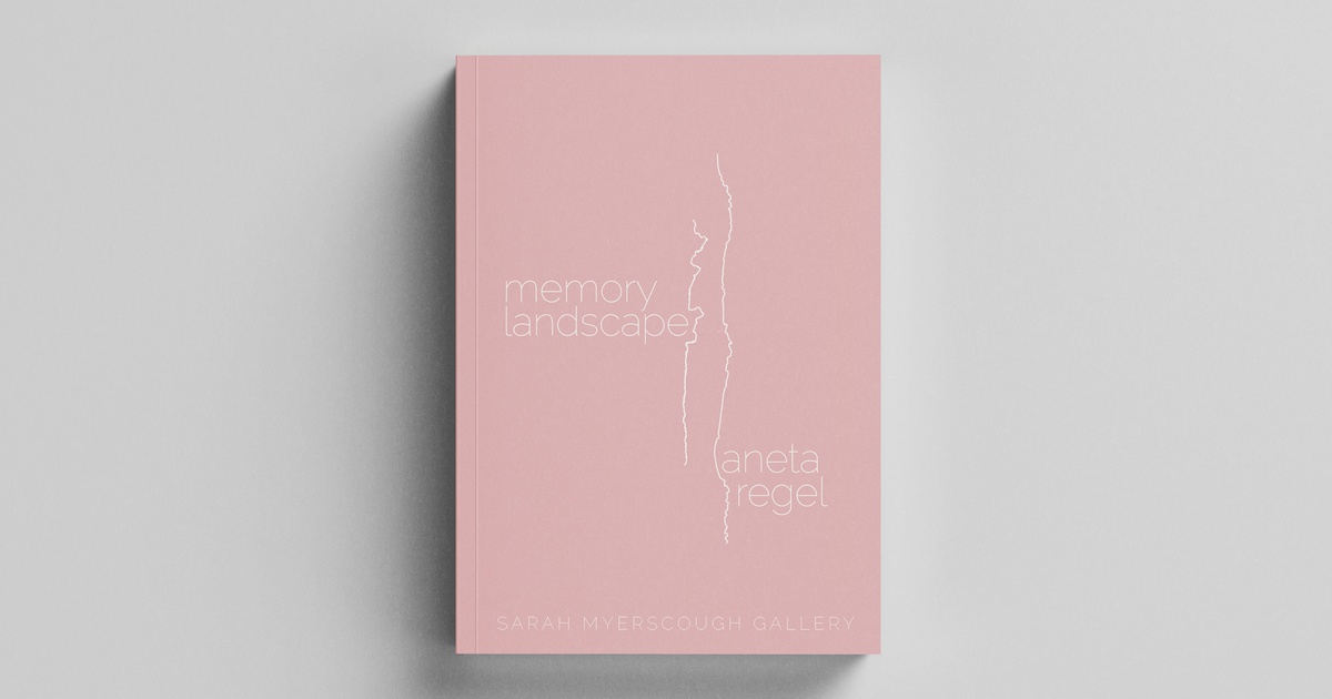Publication: Memory Landscape: Aneta Regel | Sarah Myerscough Gallery